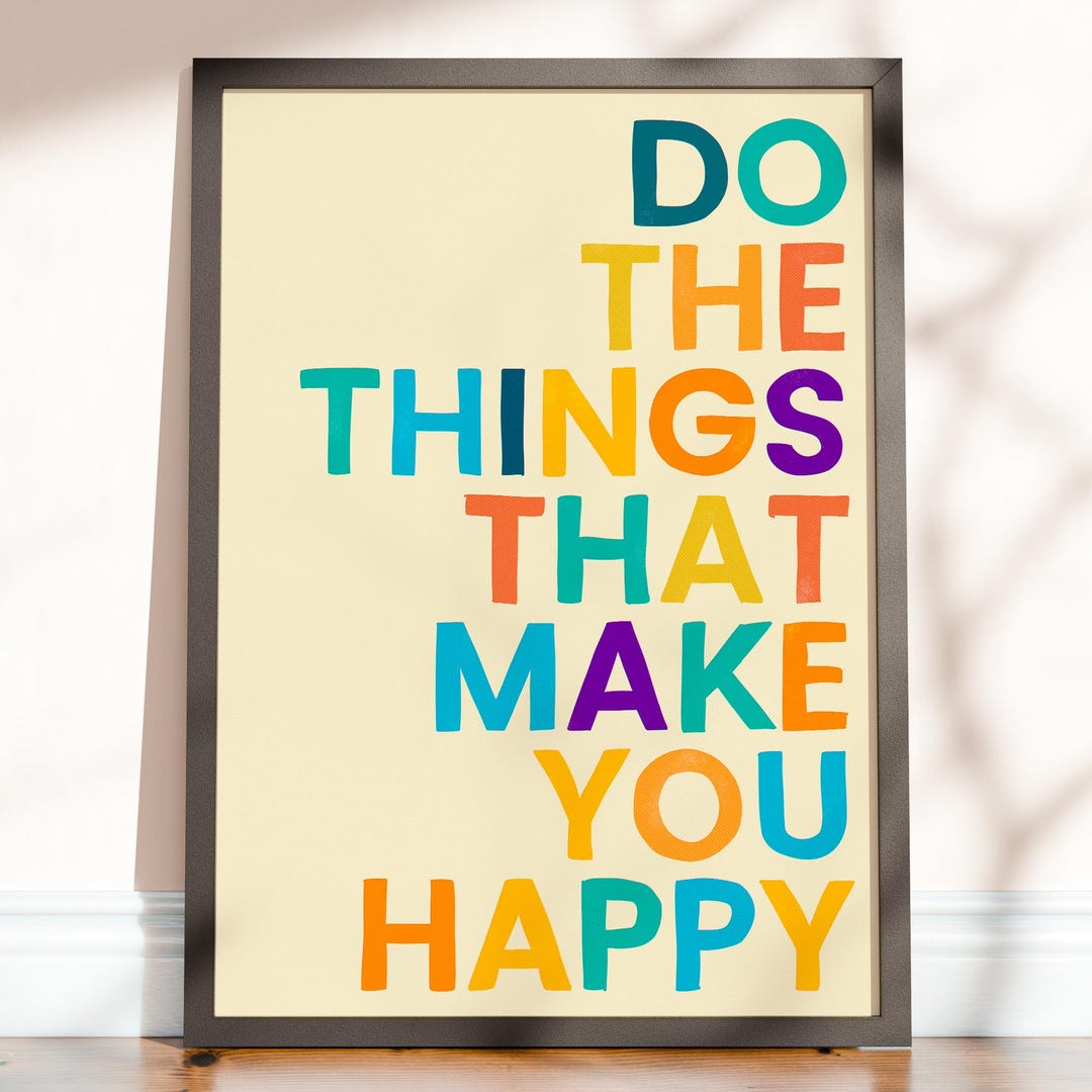 Do the Things That Make You Happy Poster – Motivational Typography Wall ...