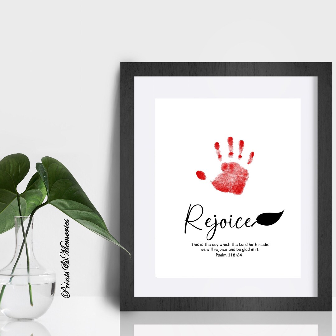 Rejoice, Psalm 118:24, Handprint Art Keepsake, Handprint Footprint Art ...
