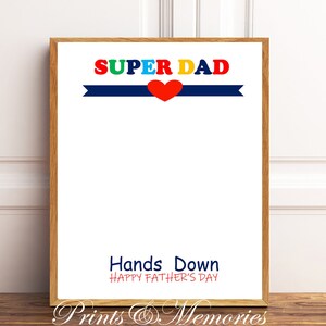 Digital File,super Dad, Hands Down! Father's Day Gift, DIY Handprint ...