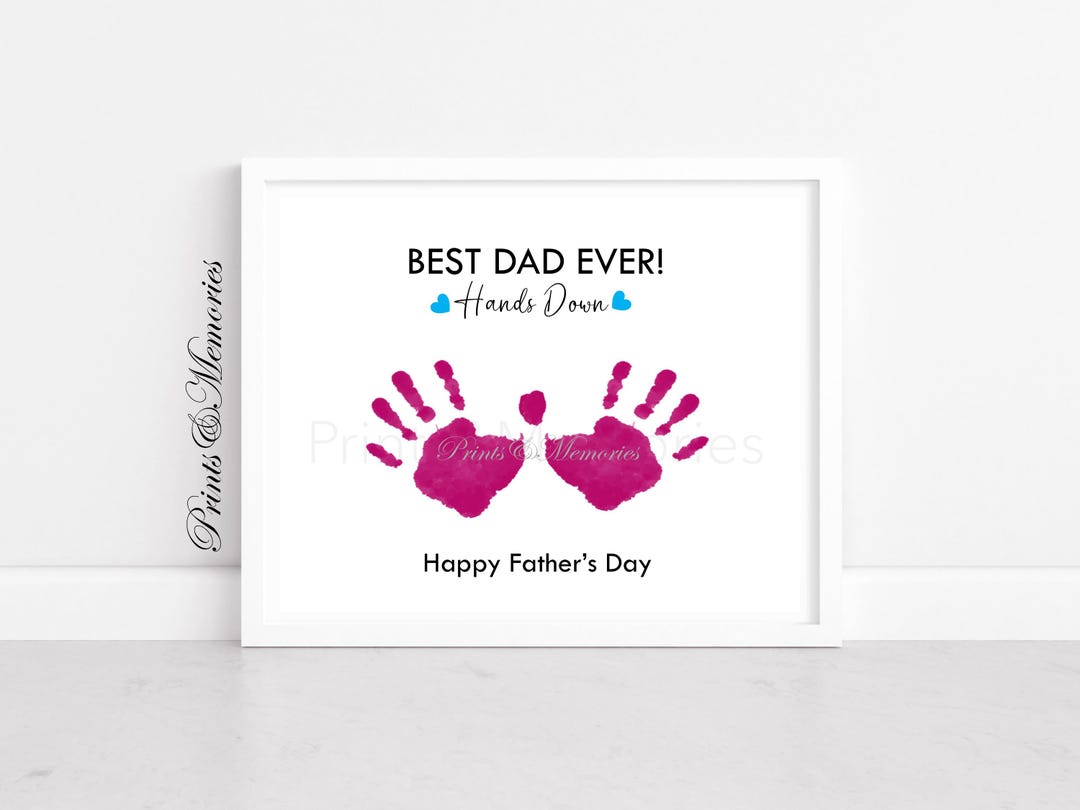 Gift for Dad, Best Dad Ever, Hands Down Handprint Art, Father's Day ...