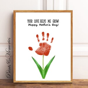 Your Love Helps Me Grow, Mother's Day Handprint Art, Flower Handprint ...
