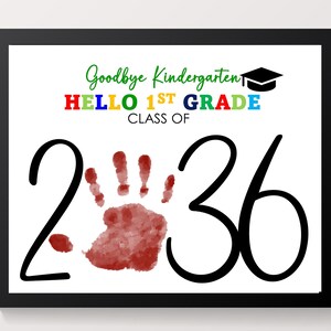 Goodbye Kindergarten, Hello 1st Grade, Graduation Handprint Art, Last ...