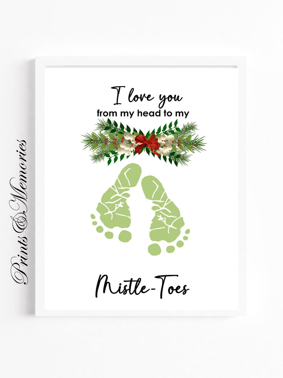 Mistletoes Footprint Art, I Love You From My Head to My Mistletoes ...