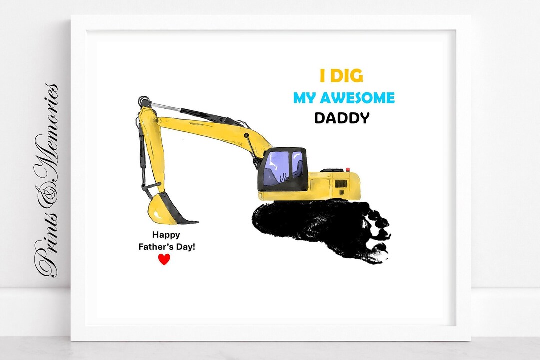 Father's Day Gift for Daddy, Digger Excavator Footprint Art, I Dig My ...