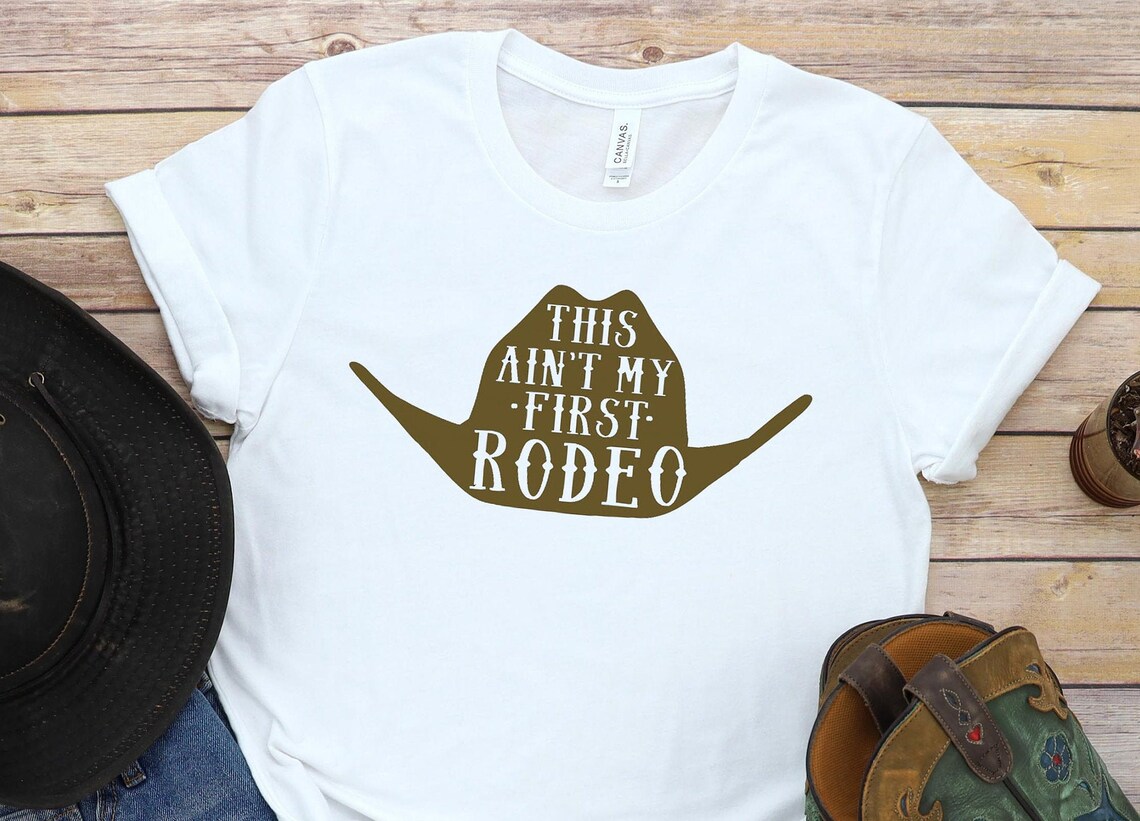 Ain't My First Rodeo Shirt Rodeo Shirt Western Shirt - Etsy