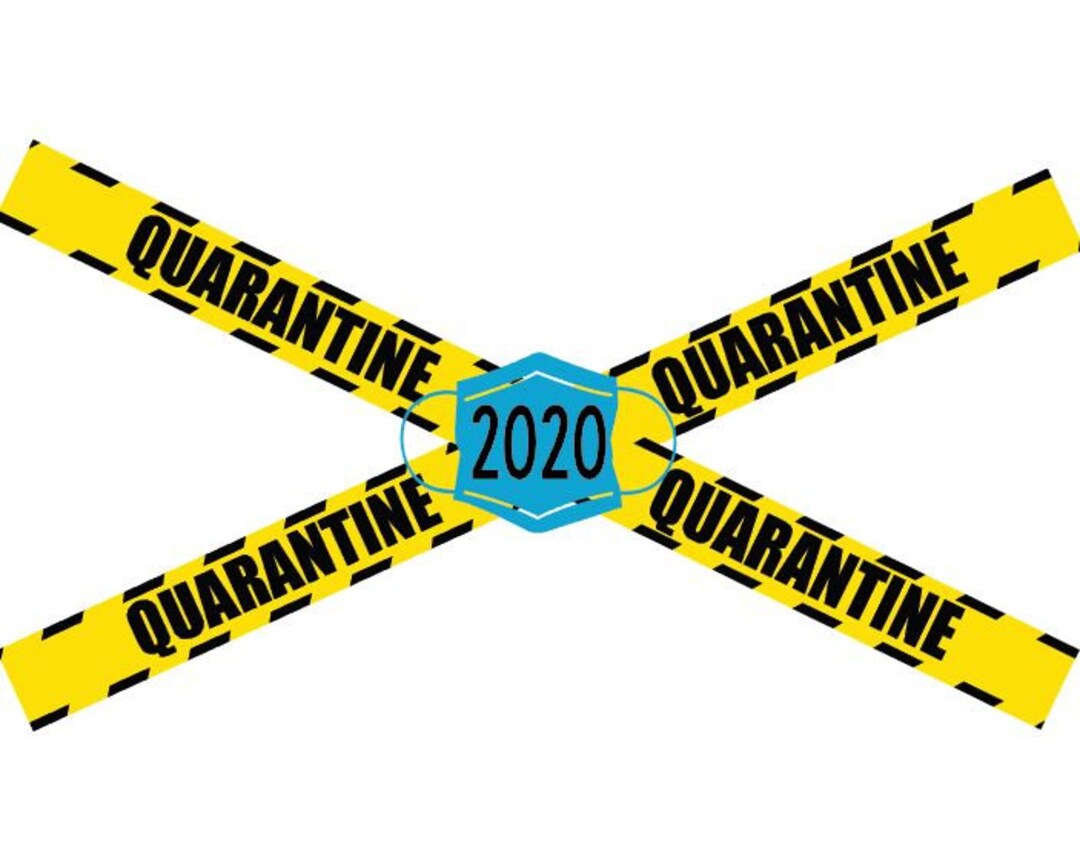 Quarantine Caution Tape 2020, Social Distancing, Quarantined, Masks ...