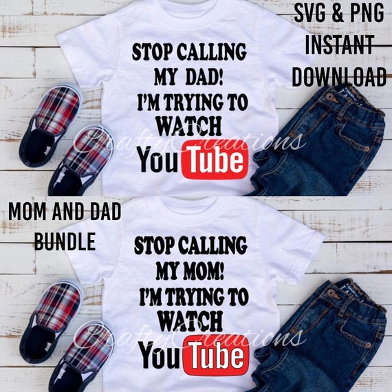 Stop Calling My Mom Im Trying To Watch Youtube Svg Stop Etsy