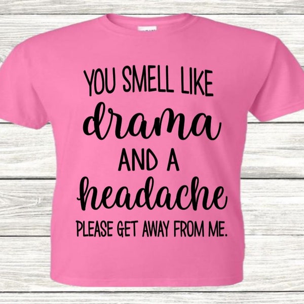 You Smell Like Drama and a Headache Please Get Away From Me Svg - Etsy UK