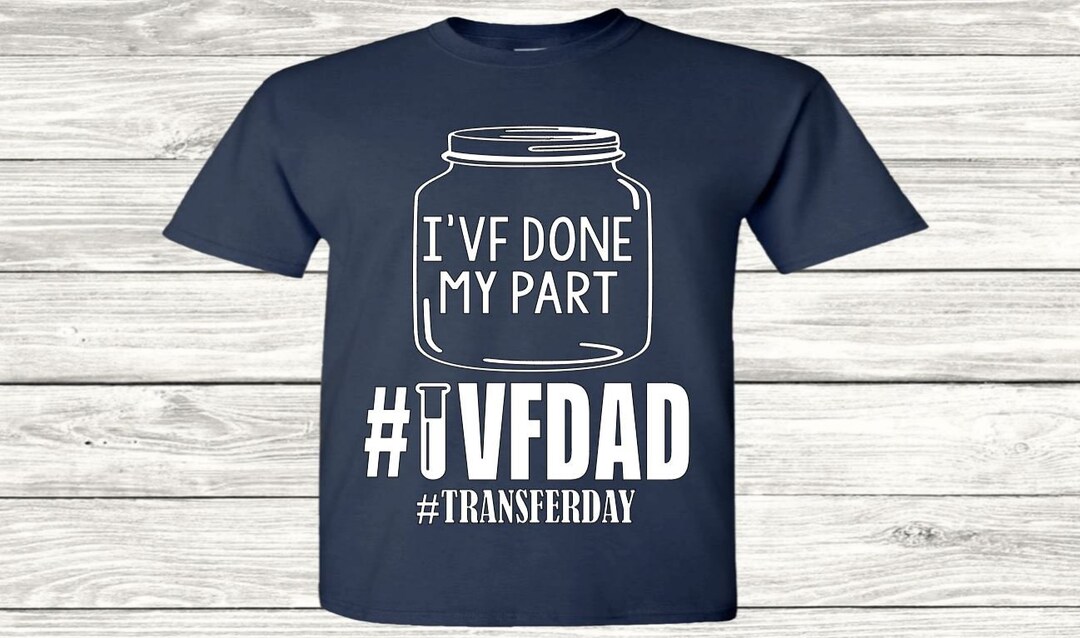 IVF Done My Part, IVF DAD, Ivf, Transfer Day, Infertility, Pregnancy ...