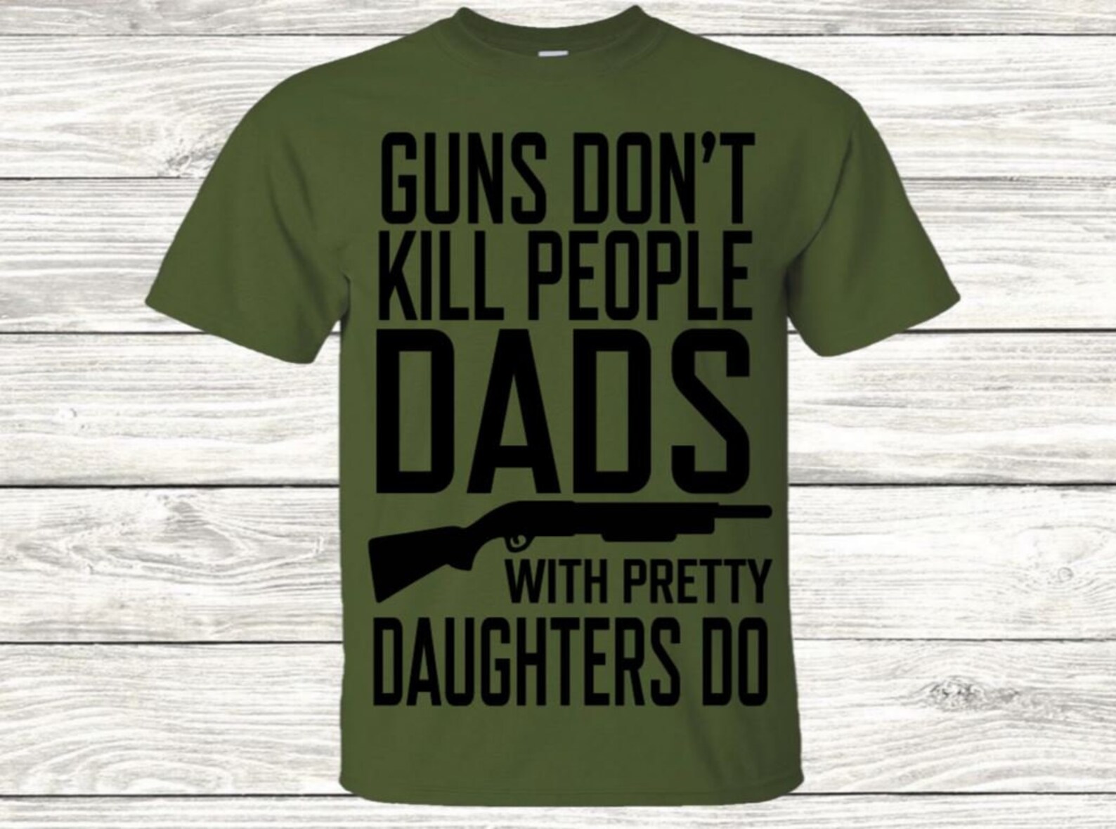 Guns Dont Kill People Dads With Pretty Daughters Do, Fathers Day Gift ...