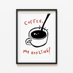 Coffee My Darling Print, Ink Bleed, Coffee Print, Coffee Poster ...