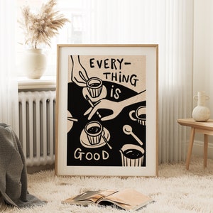 Everything is Good Print, Quirky Decor, Wall Art, Kitchen Print ...