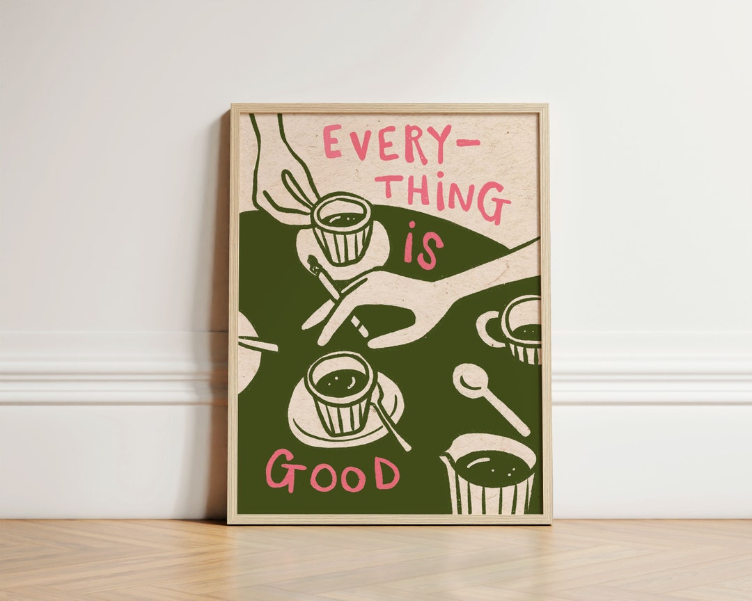 Everything is Good Print, Quirky Decor, Wall Art, Kitchen Print ...