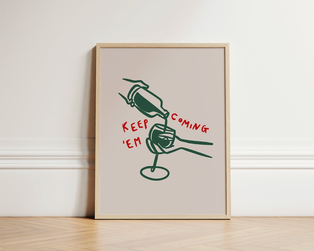 Keep Em Coming Print, Cheers Poster, Ink Bleed Style, Trendy Wine Print ...