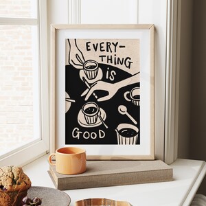 Everything is Good Print, Quirky Decor, Wall Art, Kitchen Print ...