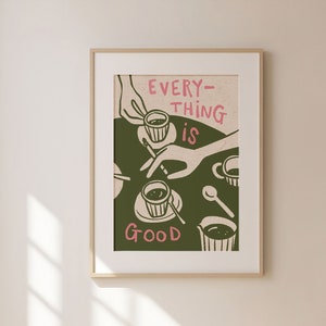 Everything is Good Print, Quirky Decor, Wall Art, Kitchen Print ...