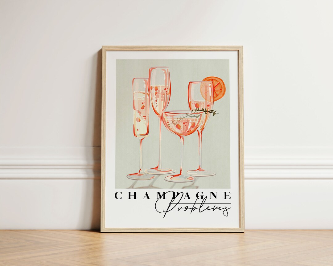 Champagne Problems Print, Champagne Print, Trendy Cocktail Poster ...