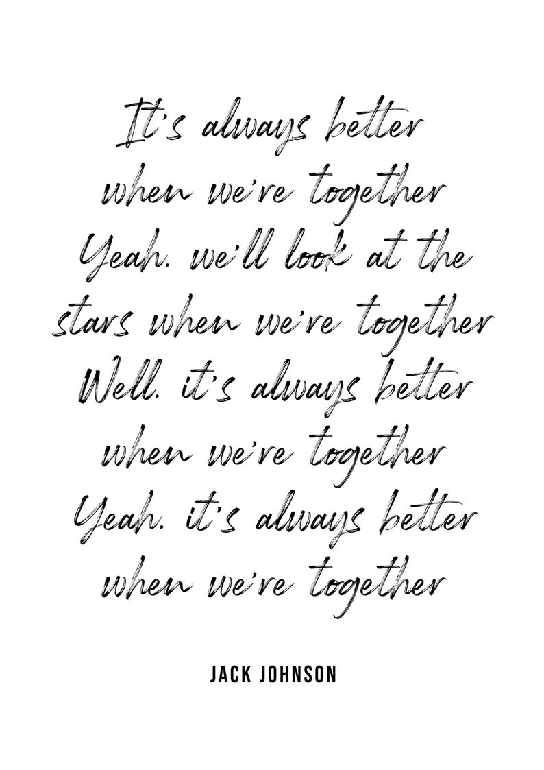 Jack Johnson Lyrics Print Better When We're Together Quote | Etsy