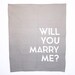 Grey and White Proposal Quilt, Proposal Blanket, Will You Marry Me ...