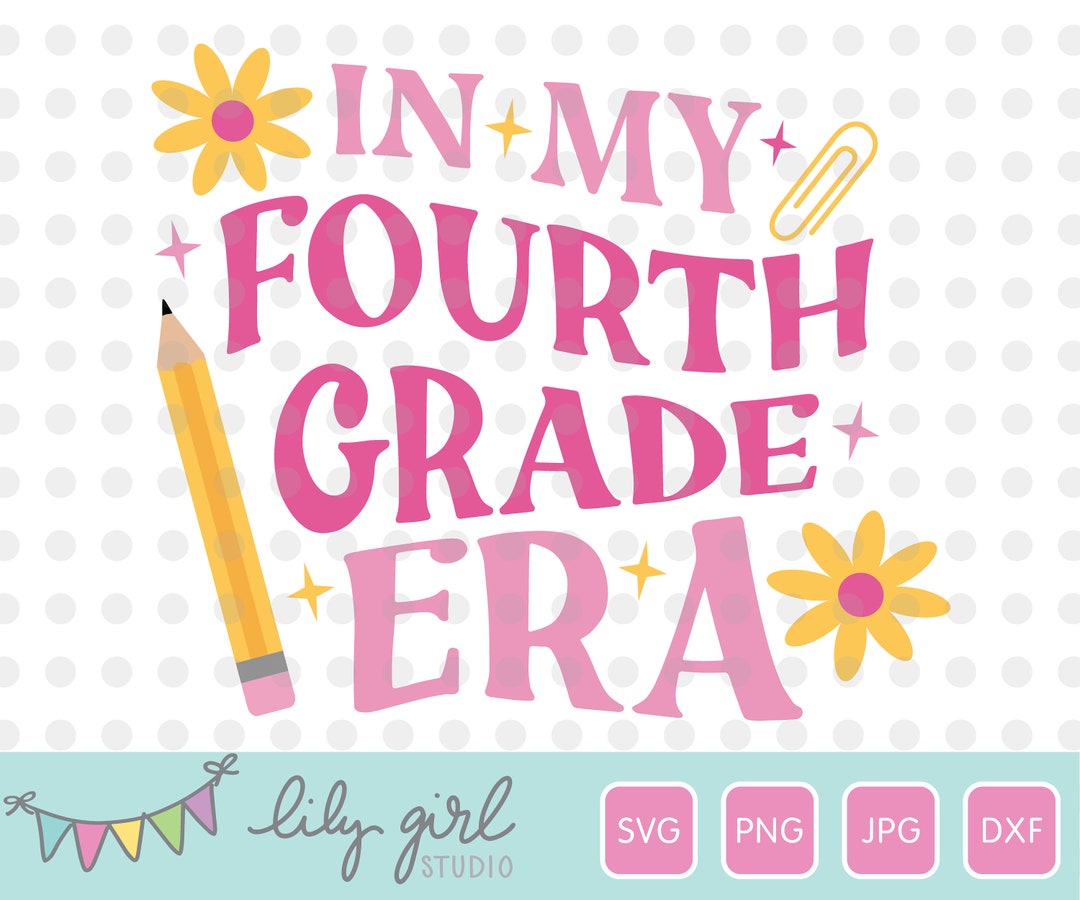 In My Fourth Grade Era SVG, Back to School Cutting File for Cricut or ...