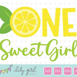 ONE Sweet Girl Lemon SVG, Png, Jpg and Dxf, 1st Birthday, Cutting File ...