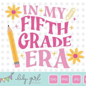 In My Fifth Grade Era SVG, Back to School Cutting File for Cricut or ...