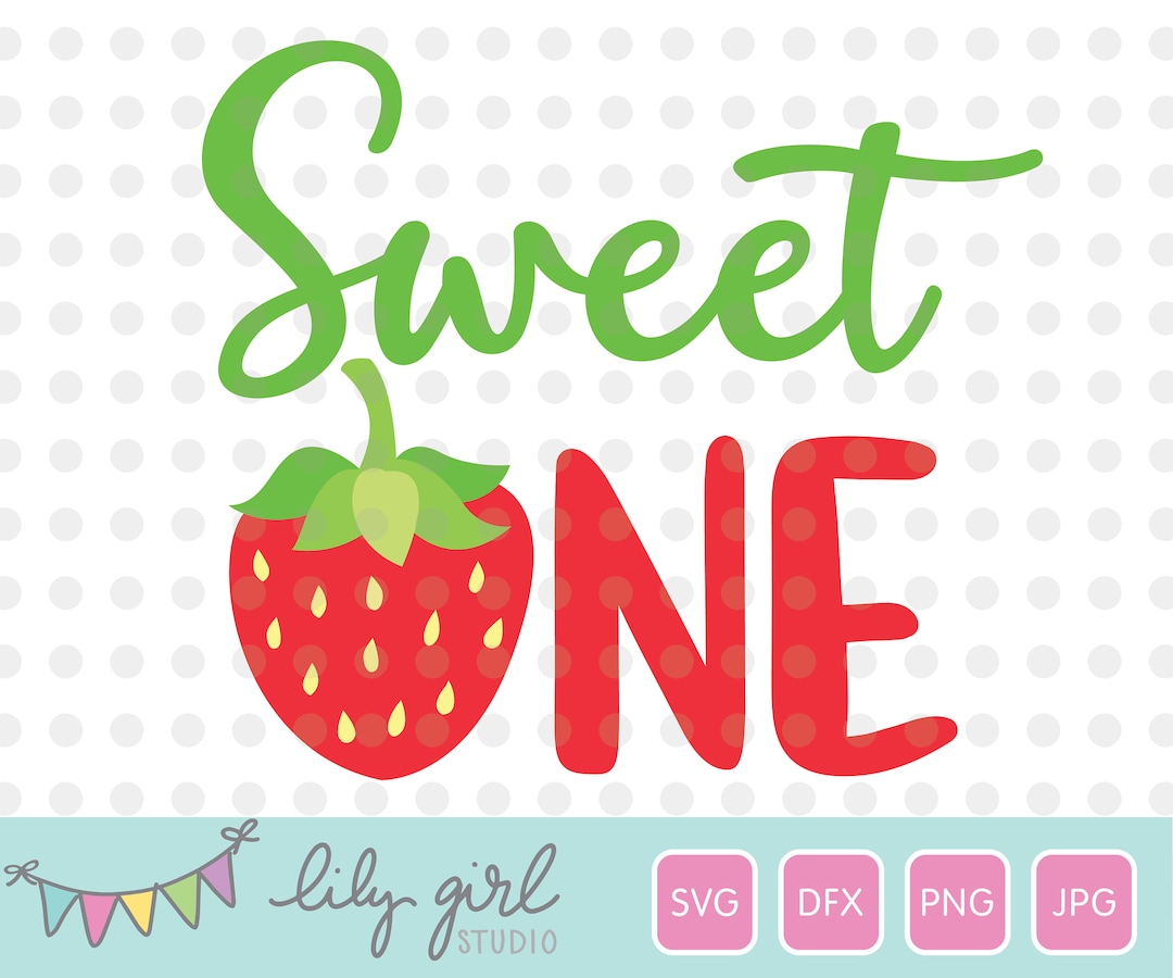 Sweet ONE Strawberry SVG, Png, Jpg and Dxf, 1st Birthday, Cutting File ...