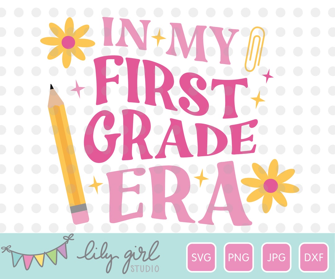 In My First Grade Era SVG, Back to School Cutting File for Cricut or ...