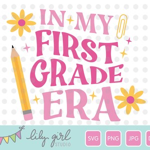 In My First Grade Era SVG, Back to School Cutting File for Cricut or ...