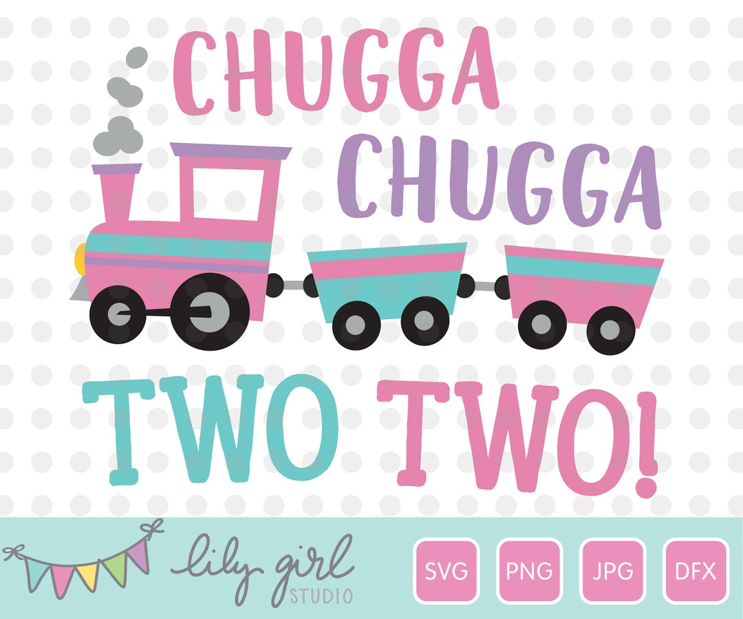 Chugga Chugga Two Two Pink, Purple, Teal Train SVG, 2nd Birthday SVG ...