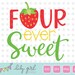 Strawberry SVG, FOUR Ever Sweet Girl SVG, 4th Birthday, Cutting File ...