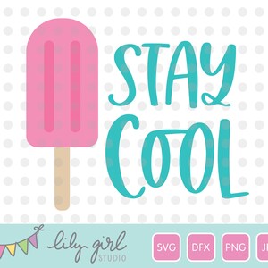 Stay Cool Popsicle SVG, Summer Crafting, Cutting File for Cricut or ...