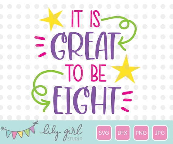 It is Great to Be Eight SVG 8th Birthday SVG Cutting File - Etsy