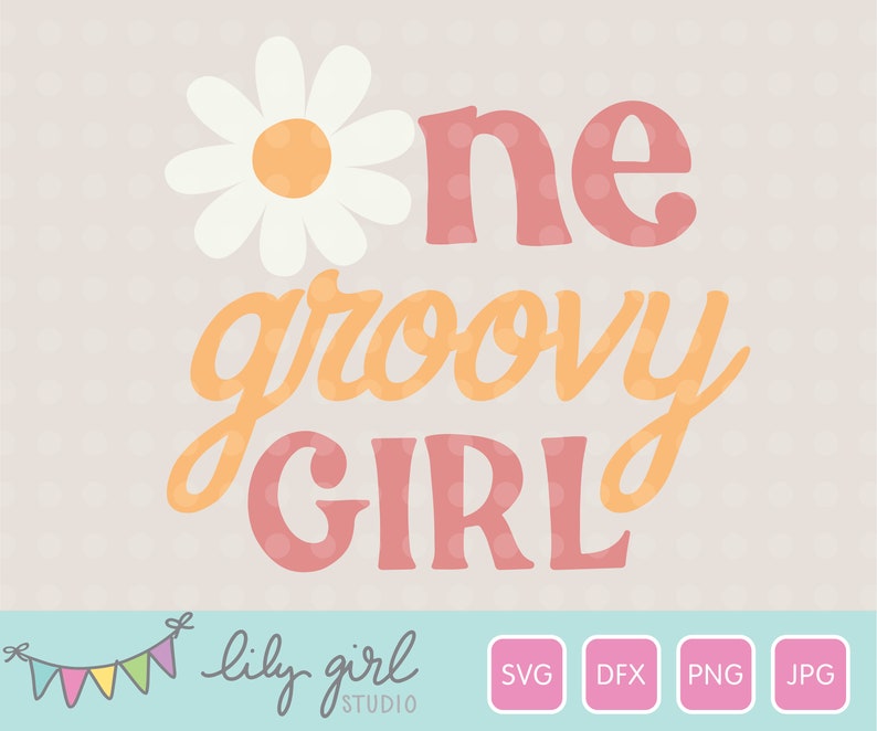 One Groovy Girl Daisy Svg Girls 1st Birthday Svg Etsy