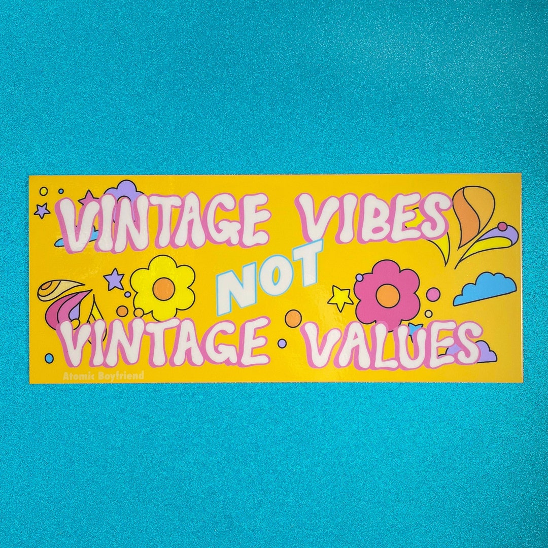 Vintage Vibes Not Vintage Values Bumper Sticker Weather Resistant Cute ...