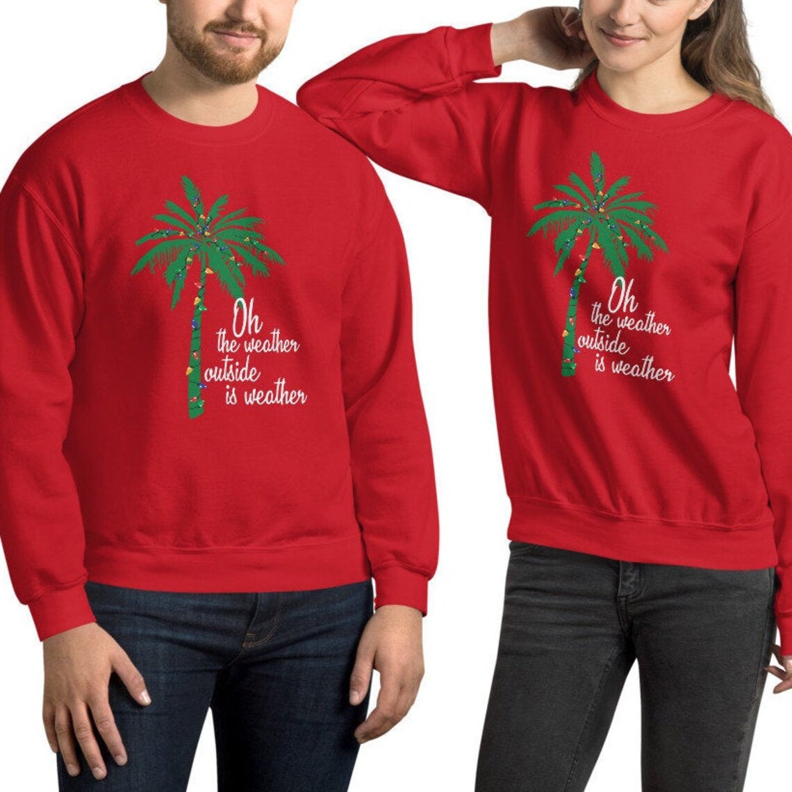 Oh the Weather Outside is Weather Ugly Holiday Sweater - Unisex ...