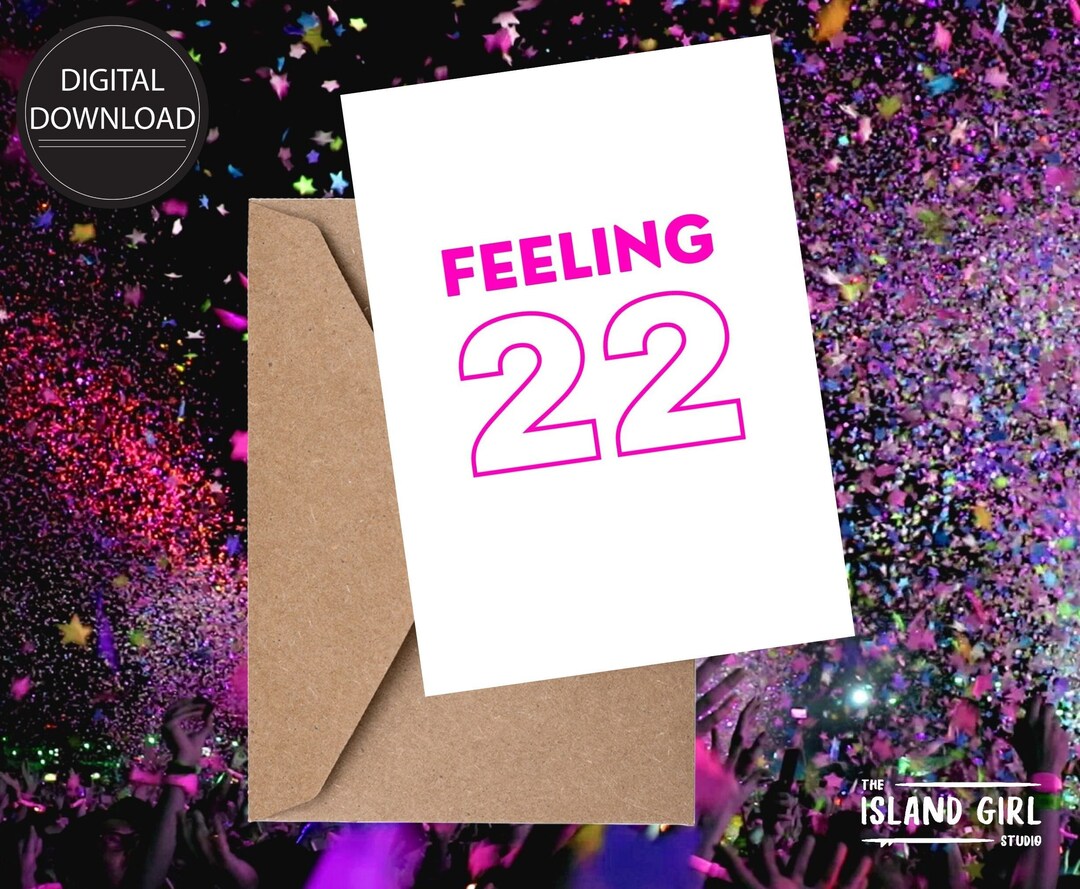 PRINTABLE Taylor Swift Feeling 22 Birthday Card Greeting Card, Instant ...