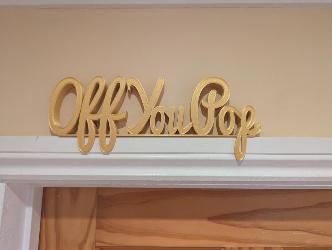 Off You Pop Door Sign, Goodbye Door Sign, Door Topper, Custom Door Sign ...
