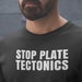 Stop Plate Tectonics. Funny T-shirt. Ridiculous Science Tees. - Etsy
