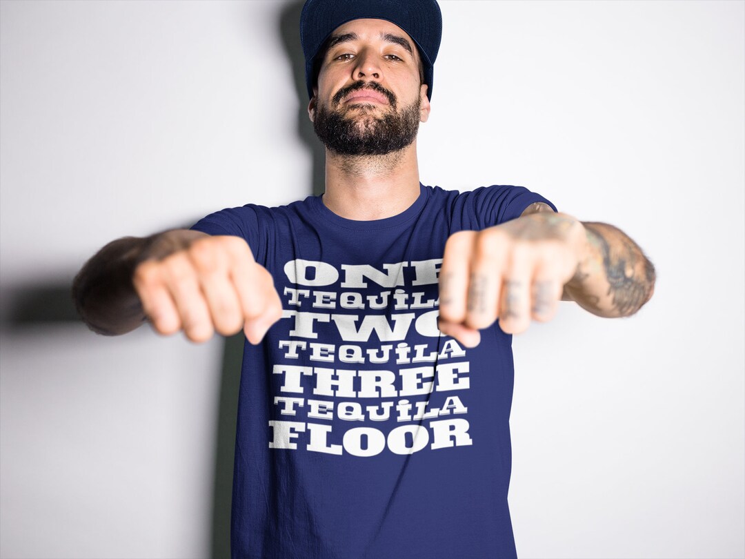 One Tequila, Two Tequila, Three Tequila Floor T-shirt. Margarita ...