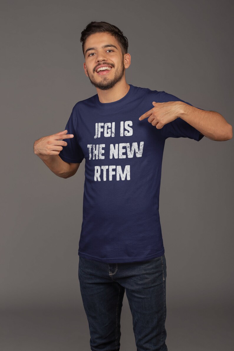 JFGI is the New RTFM | Funny Coder Geek Humor Unisex T-shirt for ...