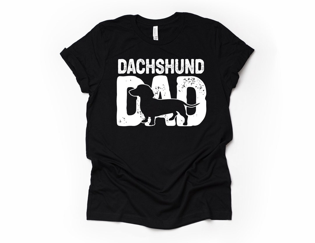 Funny Dachshund Dad T-shirt Dachshund Gift Father Wiener Dog Lover ...