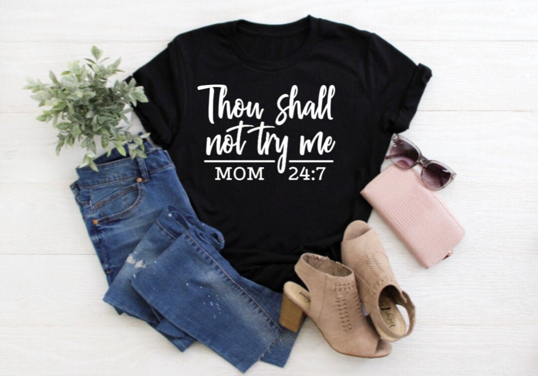 Thou Shall Not Try Me Shirt, Mood Shirt, Sarcastic Shirt, Sarcastic ...