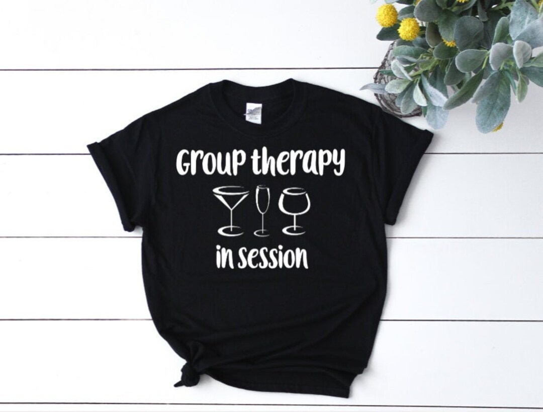 Group Therapy Shirt - Women's Drinking Shirt - Party Shirts Women ...