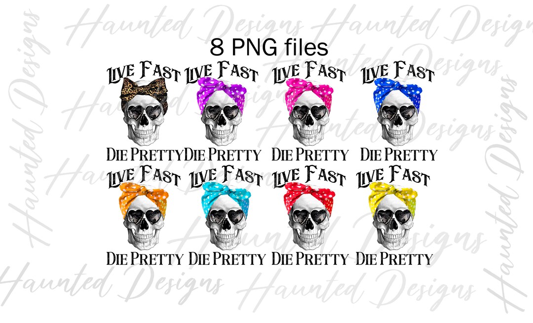 Live Fast Die Pretty Skull PNG Bundle, Craft, Clip Art, Digital ...