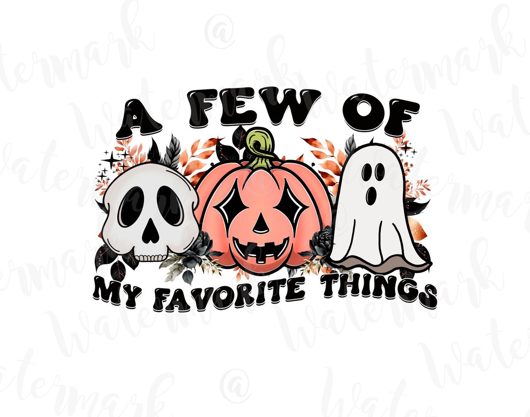 A Few of My Favorite Things Halloween Sublimation Design PNG Clipart ...