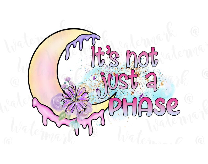 Moon It's Not Just a Phase PNG, Craft, Clip Art, Digital Download DTF ...
