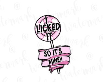 I Licked It so Its Mine Sucker Svg - Etsy