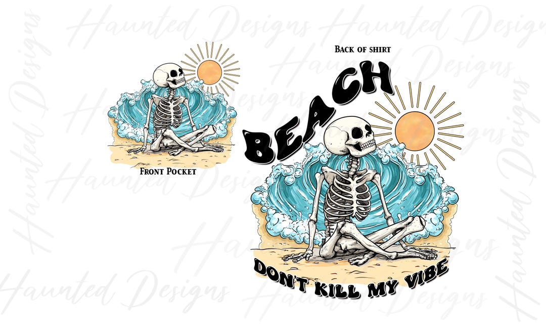 Beach Don't Kill My Vibe Skeleton PNG, Craft, Clip Art, Digital ...