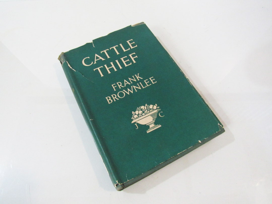 Cattle Thief Frank Brownlee 1932 Hardcover W/ Dust - Etsy